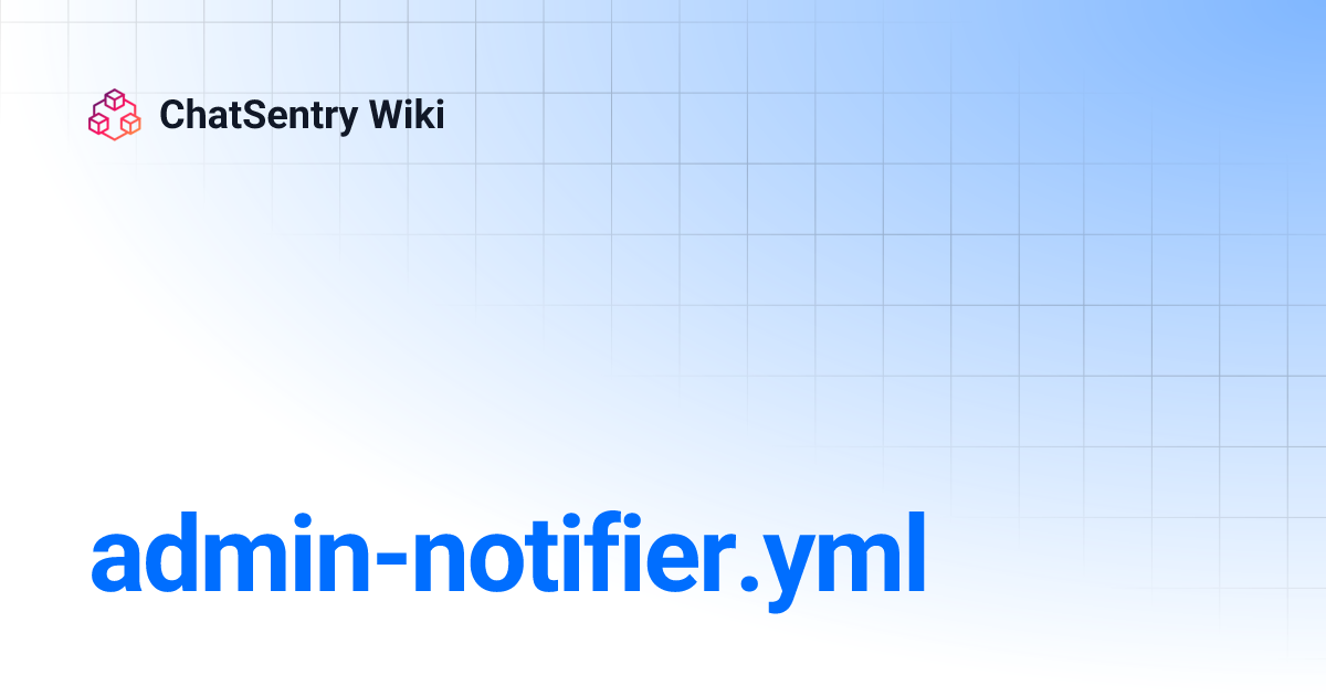 admin-notifier.yml | ChatSentry Wiki